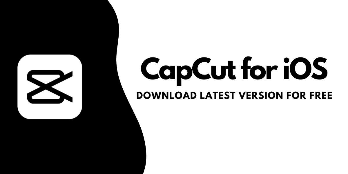 CapCut for iOS Free Download/Install - CapCut